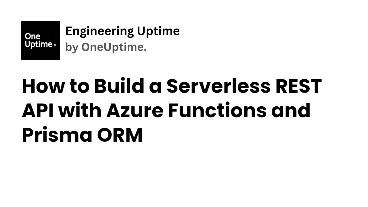 How to Build a Serverless REST API with Azure Functions and Prisma ORM ...