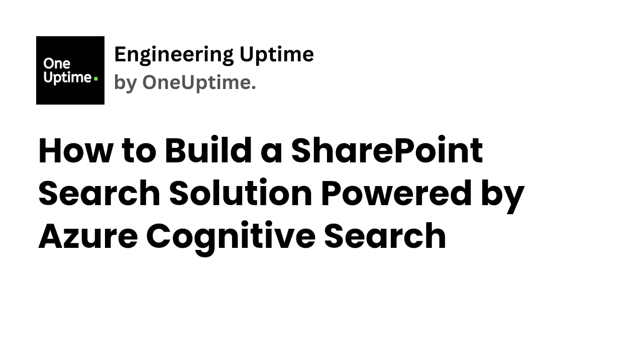 How to Build a SharePoint Search Solution Powered by Azure Cognitive Search