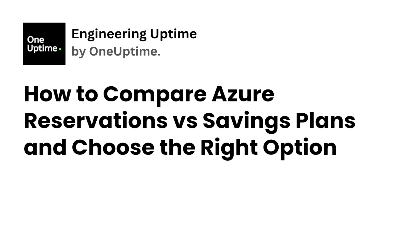 How to Compare Azure Reservations vs Savings Plans and Choose the Right ...