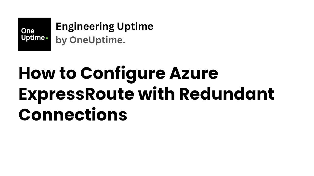 How to Configure Azure ExpressRoute with Redundant Connections