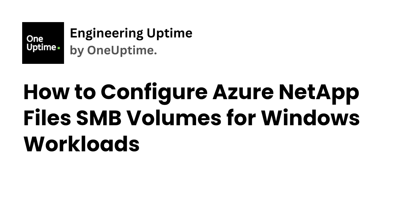 How to Configure Azure NetApp Files SMB Volumes for Windows Workloads