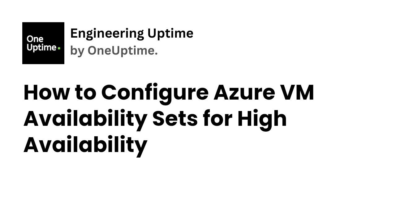 How to Configure Azure VM Availability Sets for High Availability