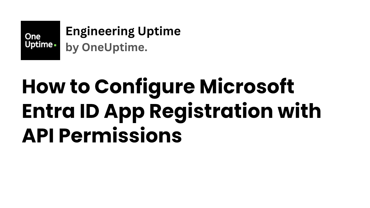 How to Configure Microsoft Entra ID App Registration with API Permissions