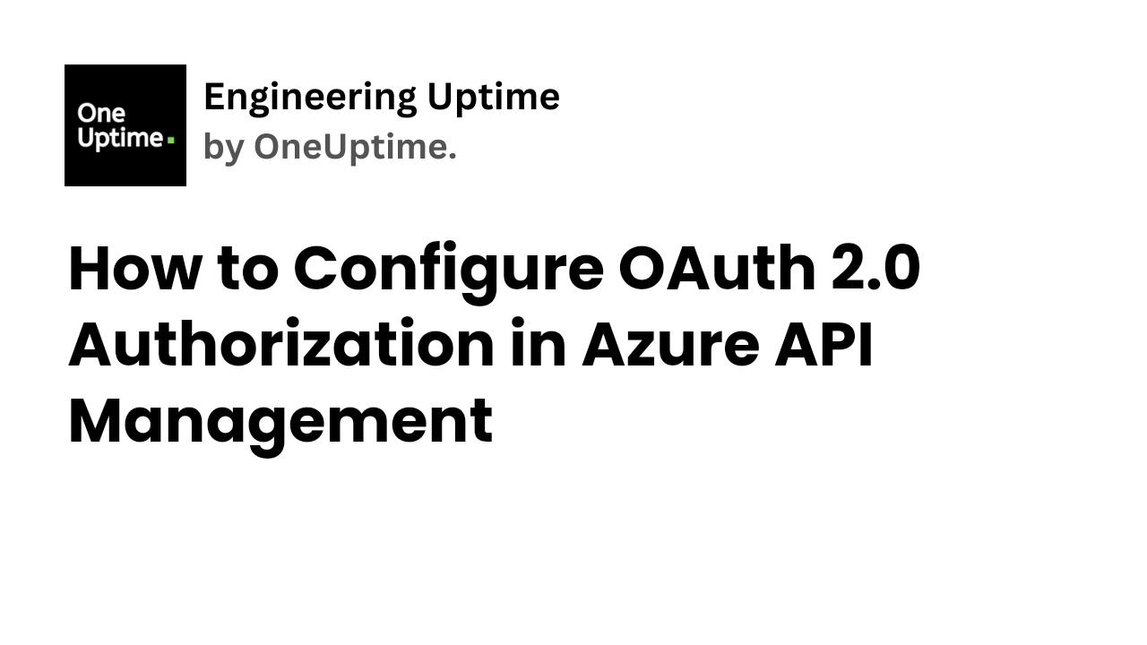 How to Configure OAuth 2.0 Authorization in Azure API Management