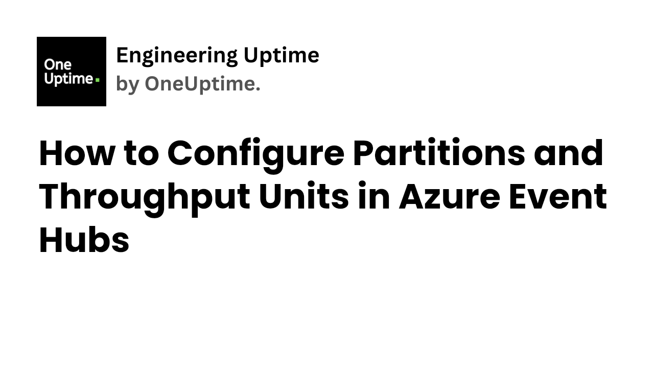 How to Configure Partitions and Throughput Units in Azure Event Hubs
