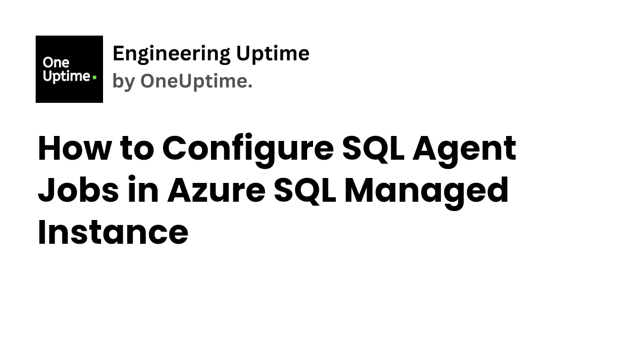 How to Configure SQL Agent Jobs in Azure SQL Managed Instance