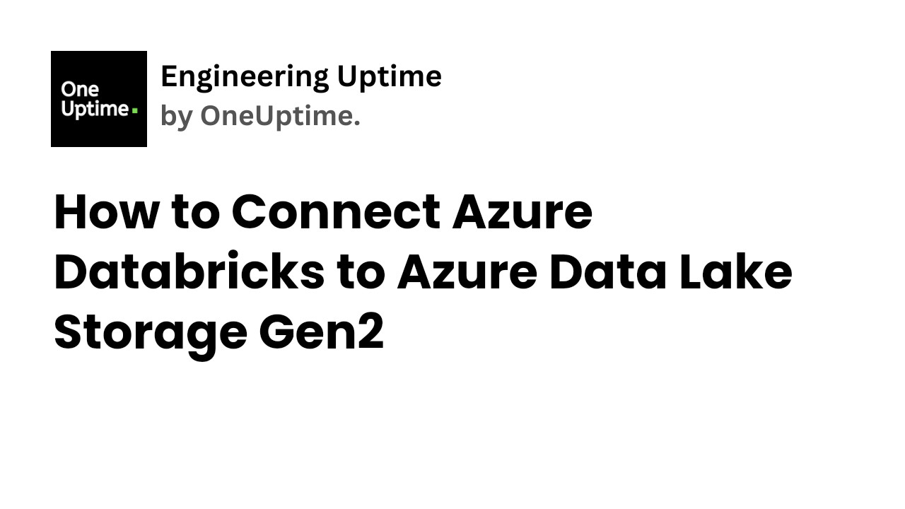 How to Connect Azure Databricks to Azure Data Lake Storage Gen2