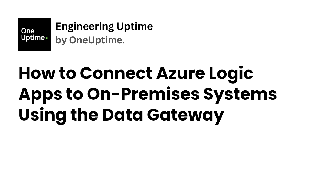 How to Connect Azure Logic Apps to On-Premises Systems Using the Data ...