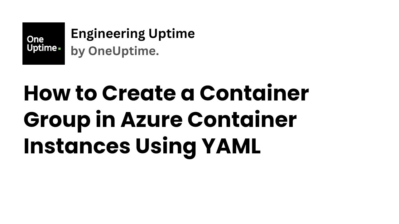 How to Create a Container Group in Azure Container Instances Using YAML