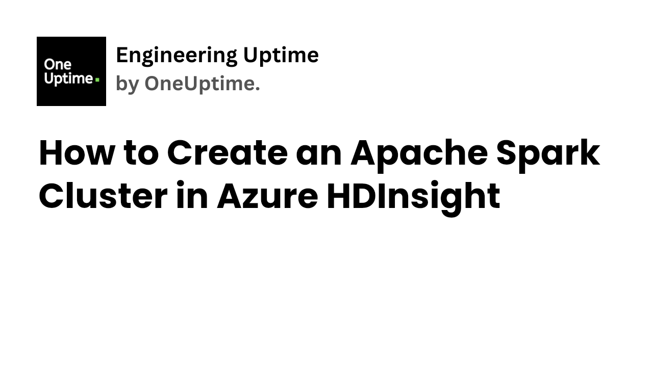 How to Create an Apache Spark Cluster in Azure HDInsight