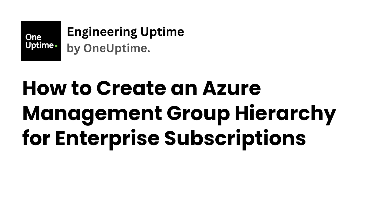 How to Create an Azure Management Group Hierarchy for Enterprise ...
