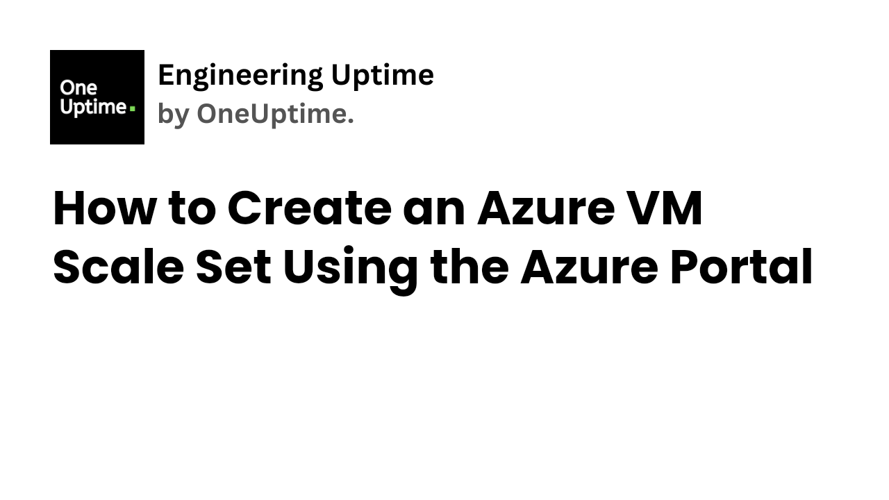 How to Create an Azure VM Scale Set Using the Azure Portal