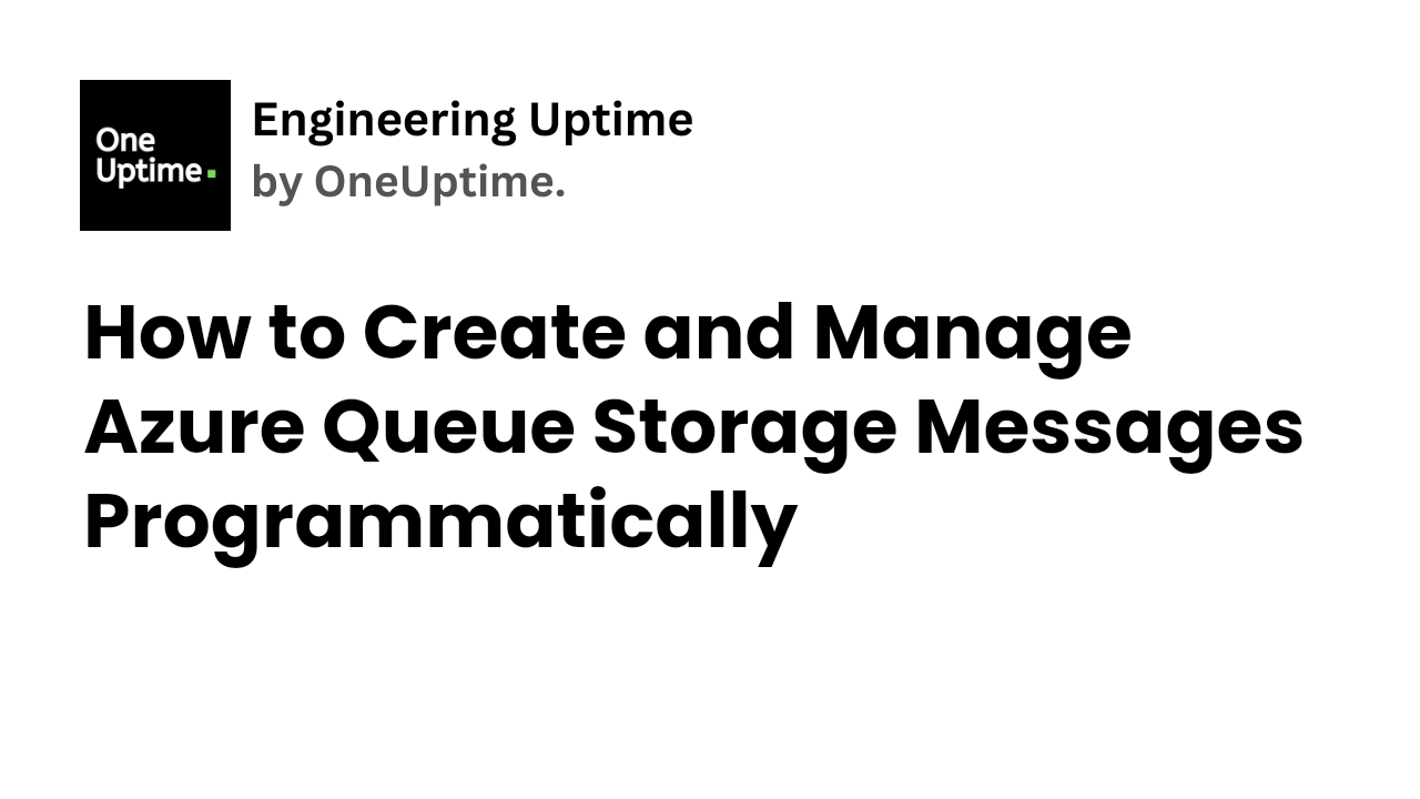 How to Create and Manage Azure Queue Storage Messages Programmatically