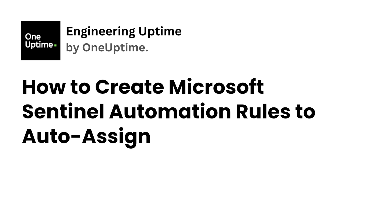 How to Create Microsoft Sentinel Automation Rules to Auto-Assign