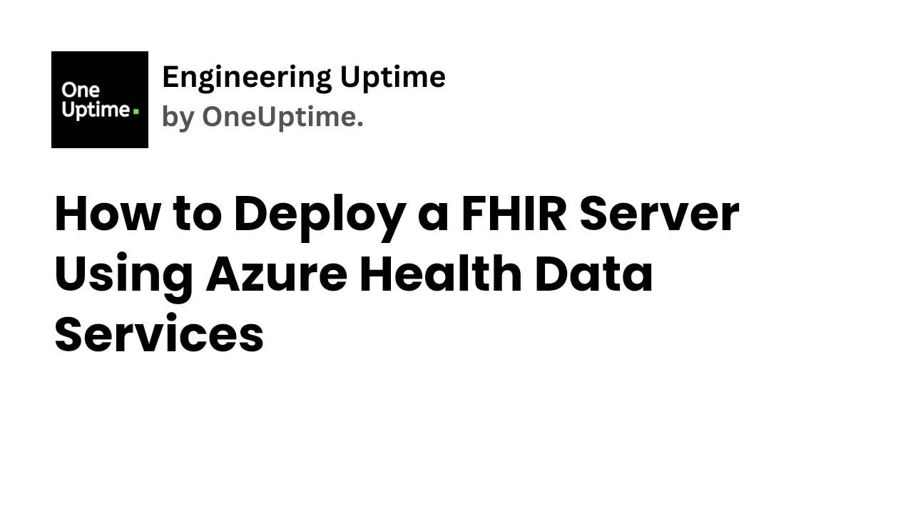 How to Deploy a FHIR Server Using Azure Health Data Services