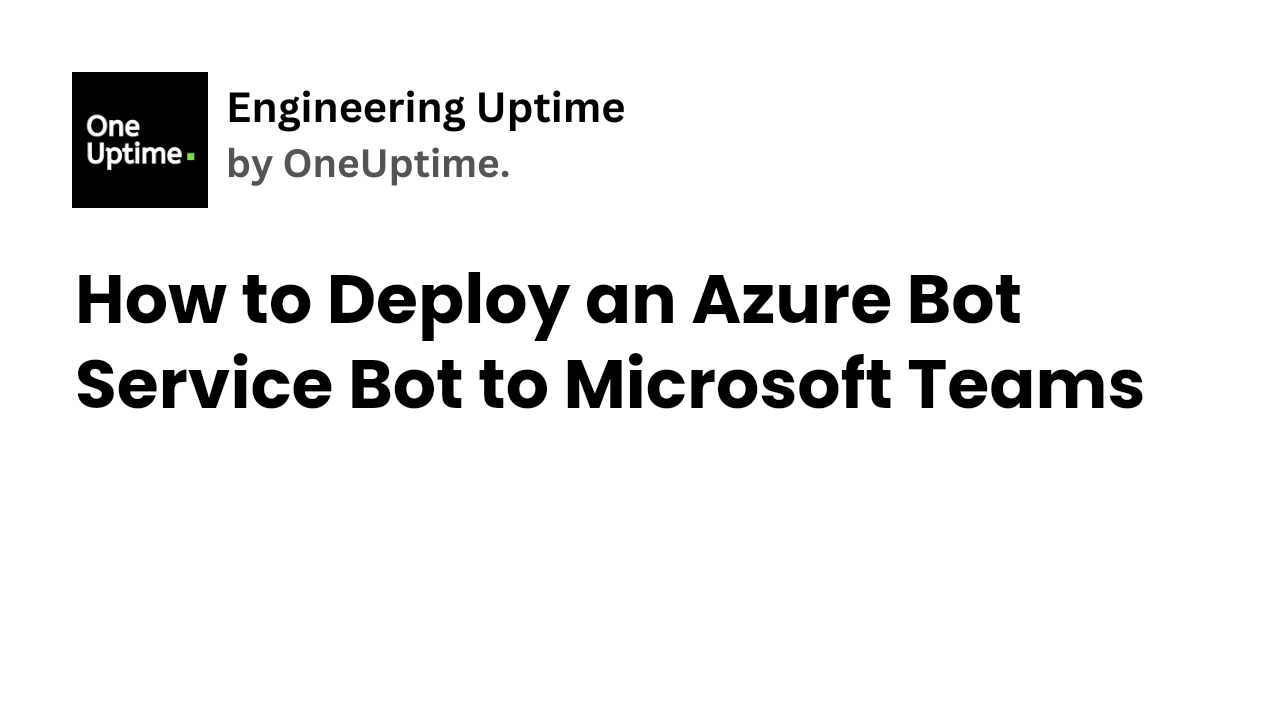 How to Deploy an Azure Bot Service Bot to Microsoft Teams