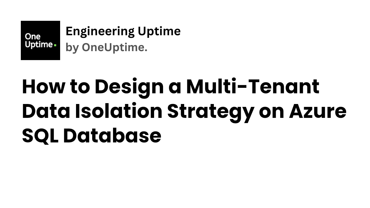 How to Design a Multi-Tenant Data Isolation Strategy on Azure SQL Database