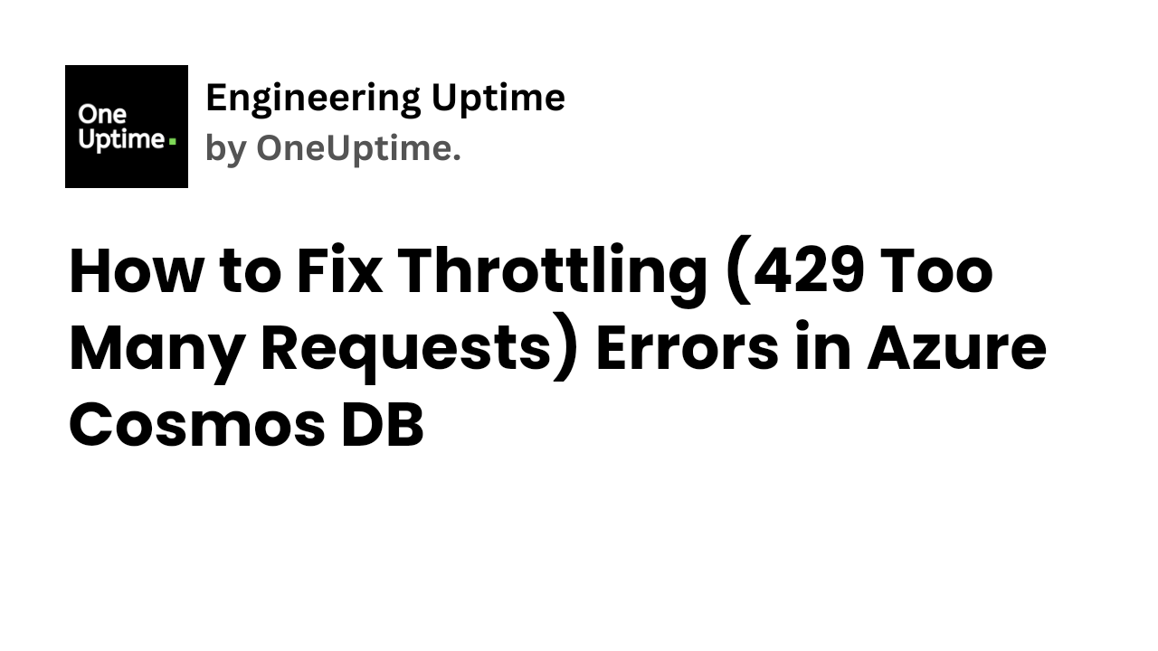 How to Fix Throttling (429 Too Many Requests) Errors in Azure Cosmos DB