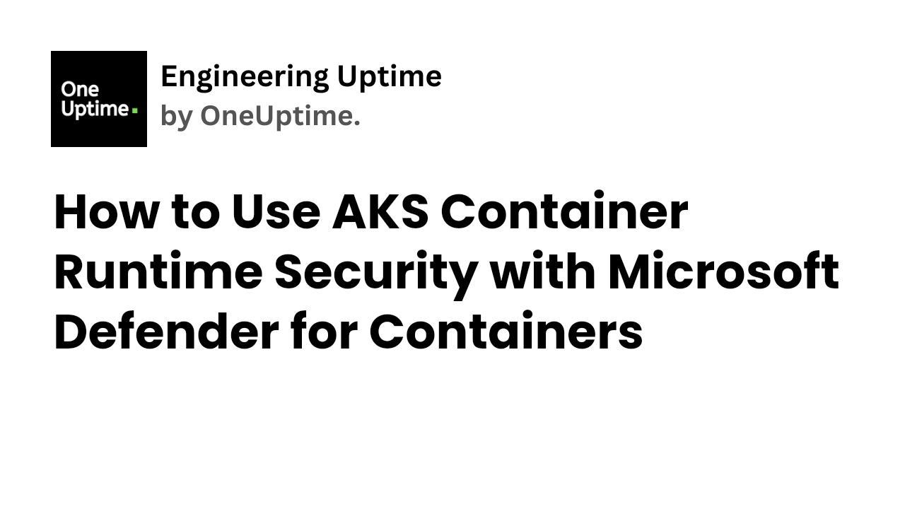 How to Use AKS Container Runtime Security with Microsoft Defender for ...