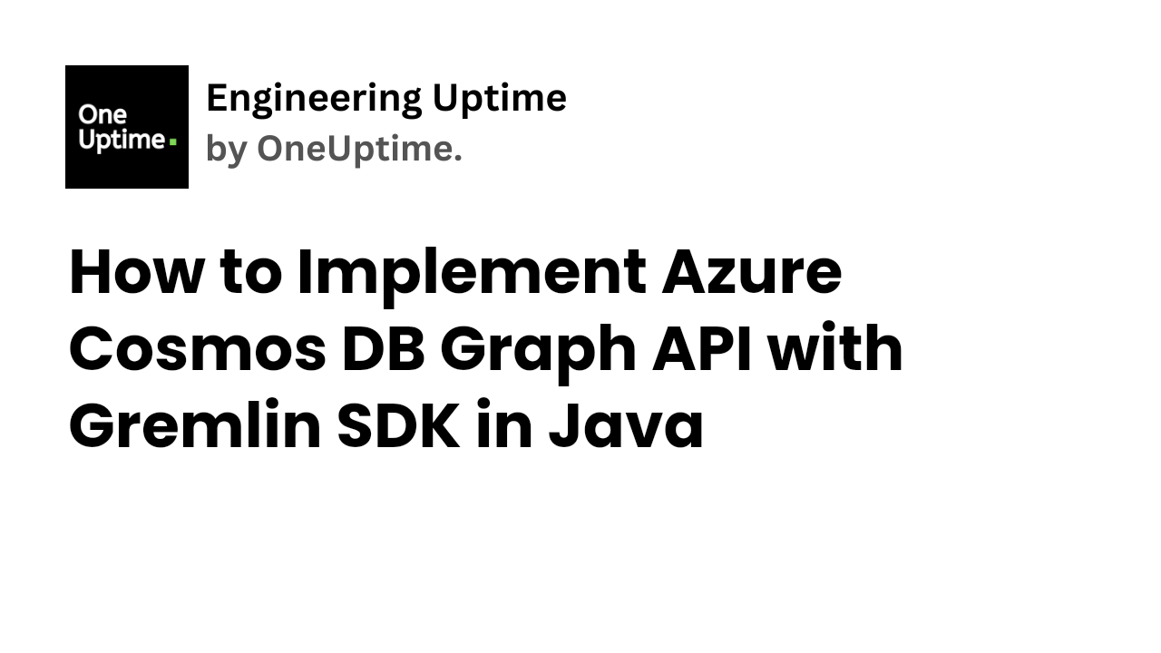 How to Implement Azure Cosmos DB Graph API with Gremlin SDK in Java
