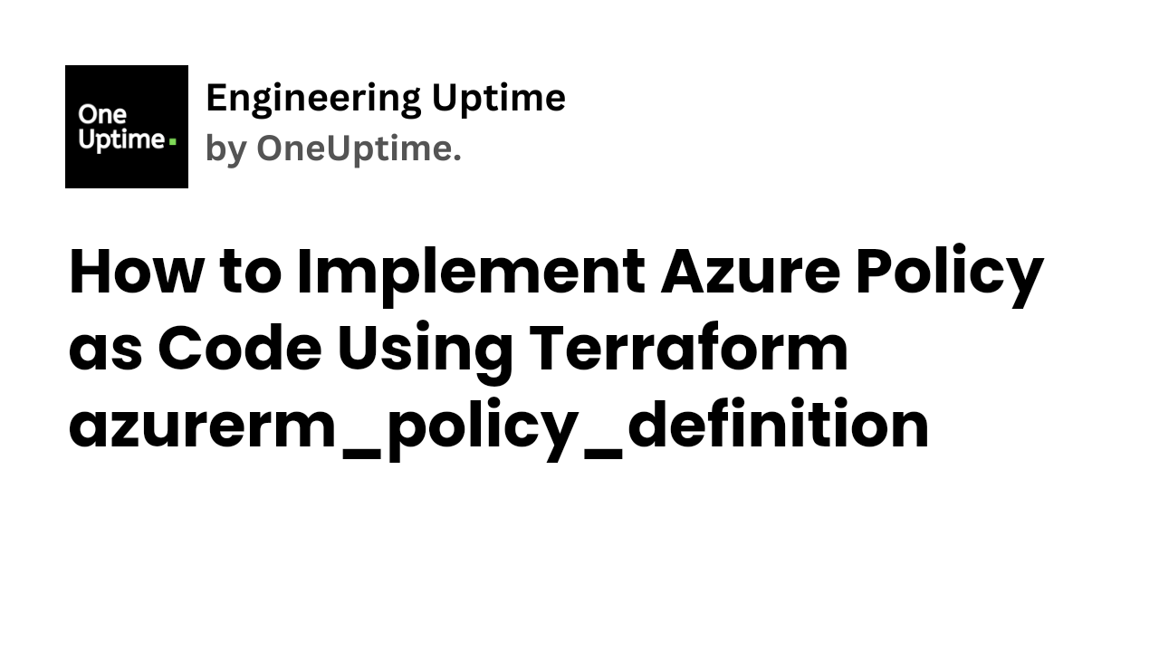 How to Implement Azure Policy as Code Using Terraform azurerm_policy ...