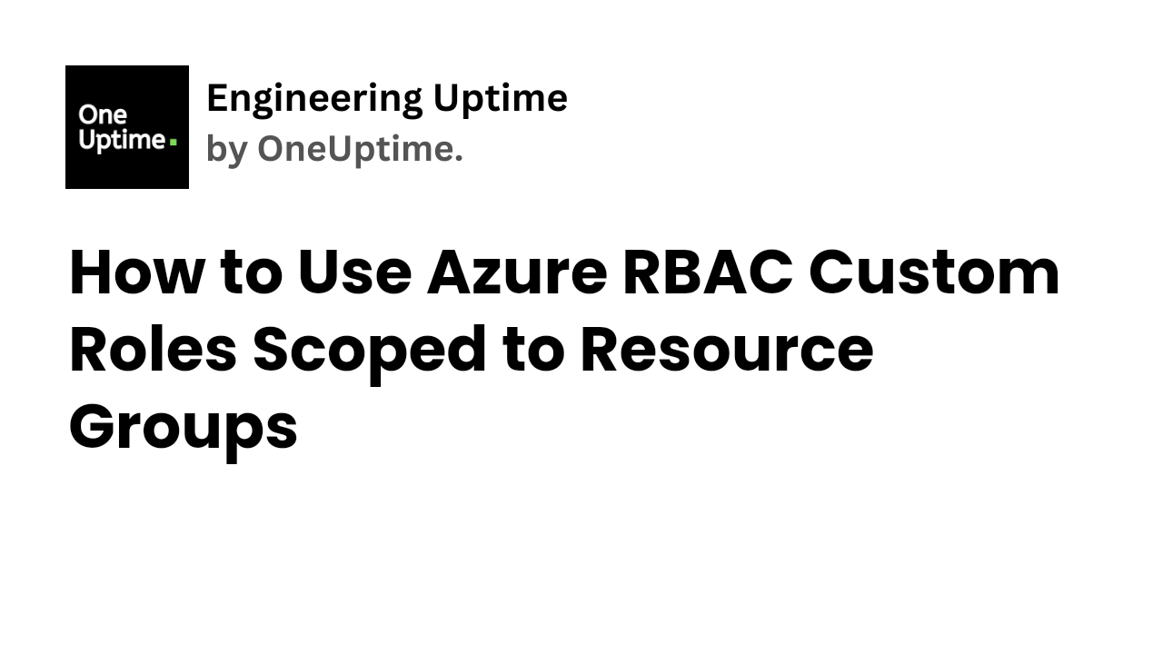 How to Use Azure RBAC Custom Roles Scoped to Resource Groups