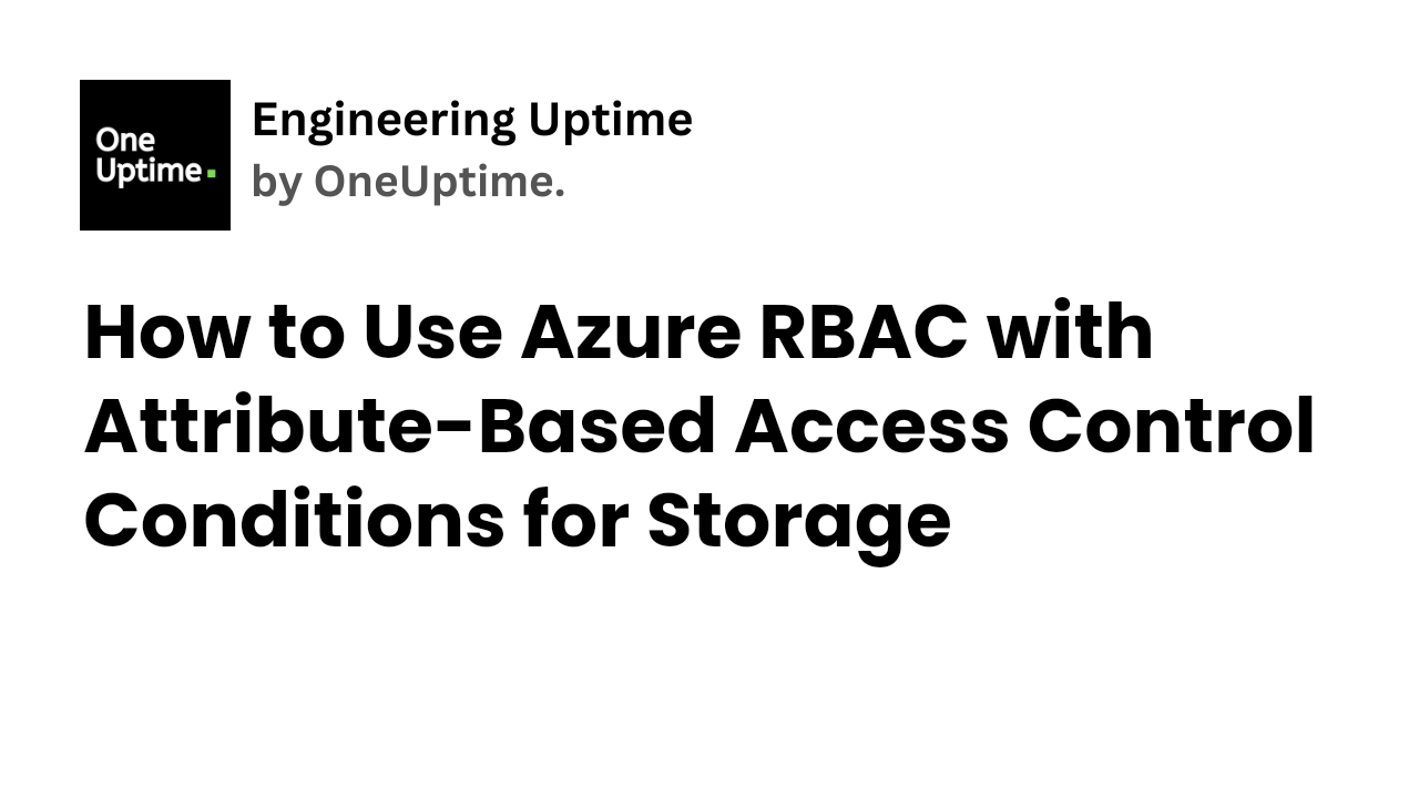 How to Use Azure RBAC with Attribute-Based Access Control Conditions ...