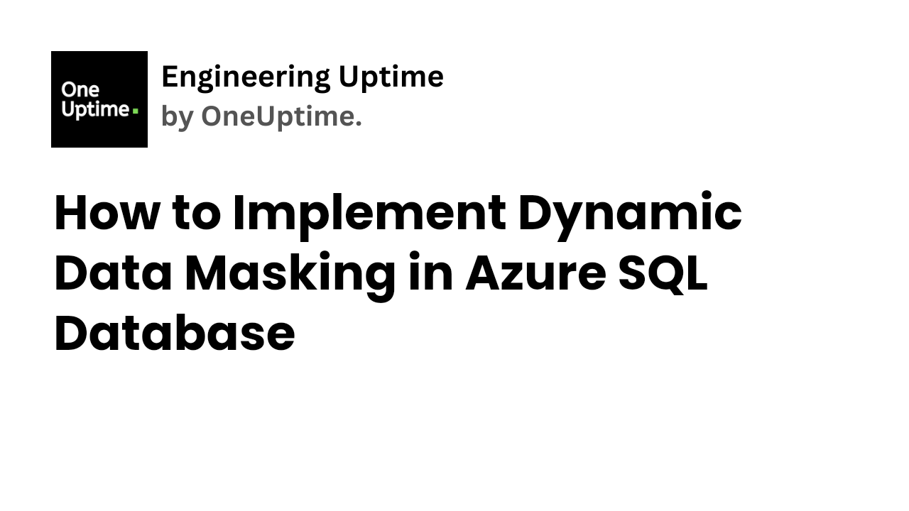 How to Implement Dynamic Data Masking in Azure SQL Database