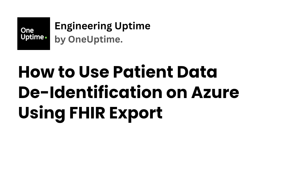 How to Use Patient Data De-Identification on Azure Using FHIR Export