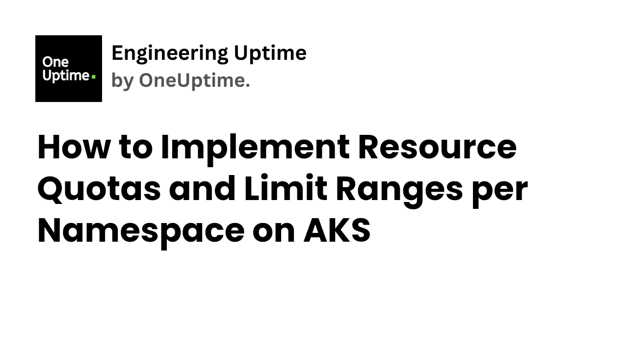 How to Implement Resource Quotas and Limit Ranges per Namespace on AKS