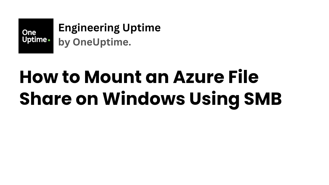 How to Mount an Azure File Share on Windows Using SMB