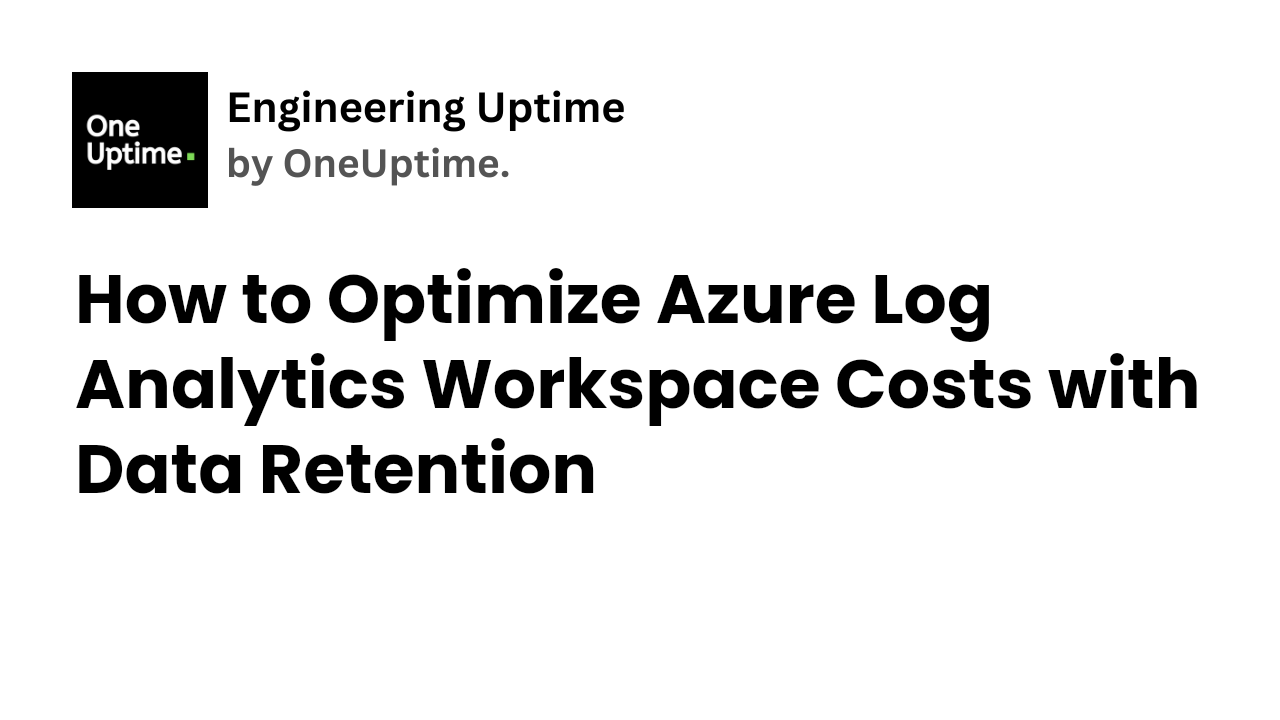 How to Optimize Azure Log Analytics Workspace Costs with Data Retention