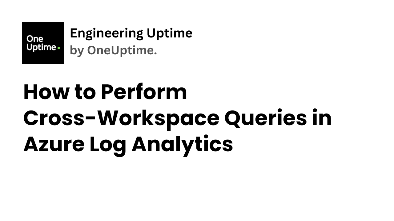 How to Perform Cross-Workspace Queries in Azure Log Analytics
