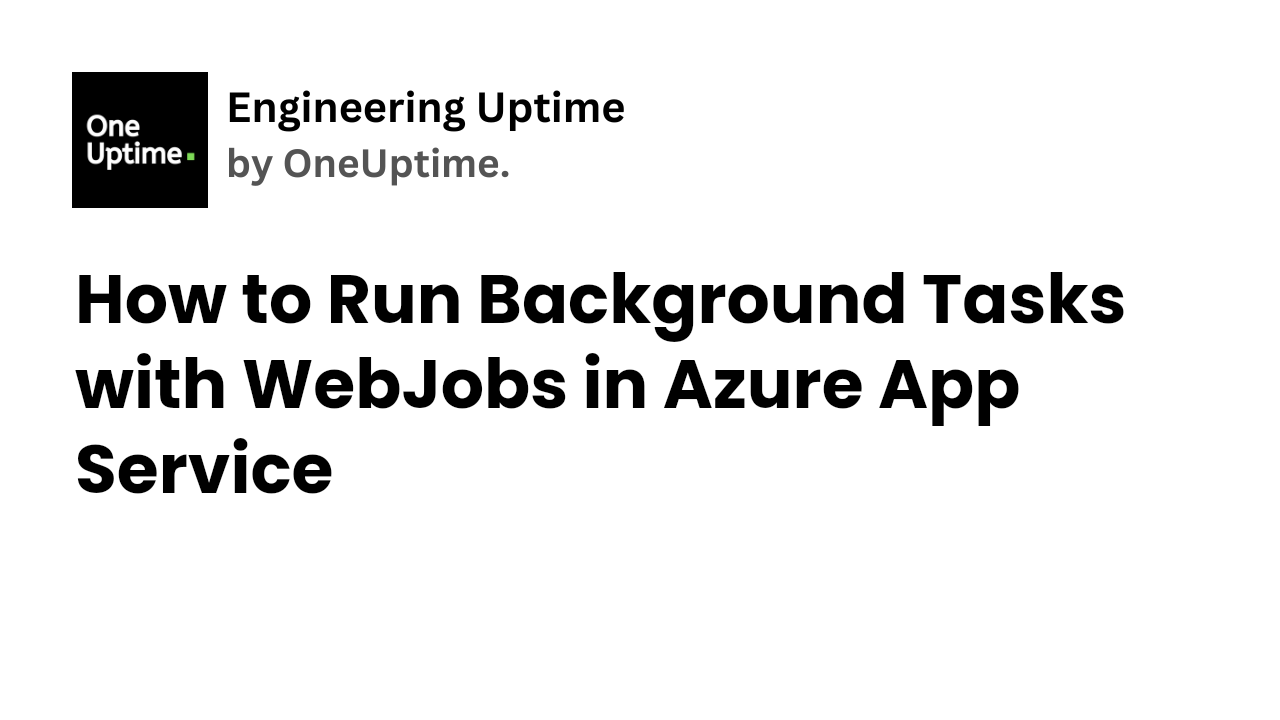 How to Run Background Tasks with WebJobs in Azure App Service
