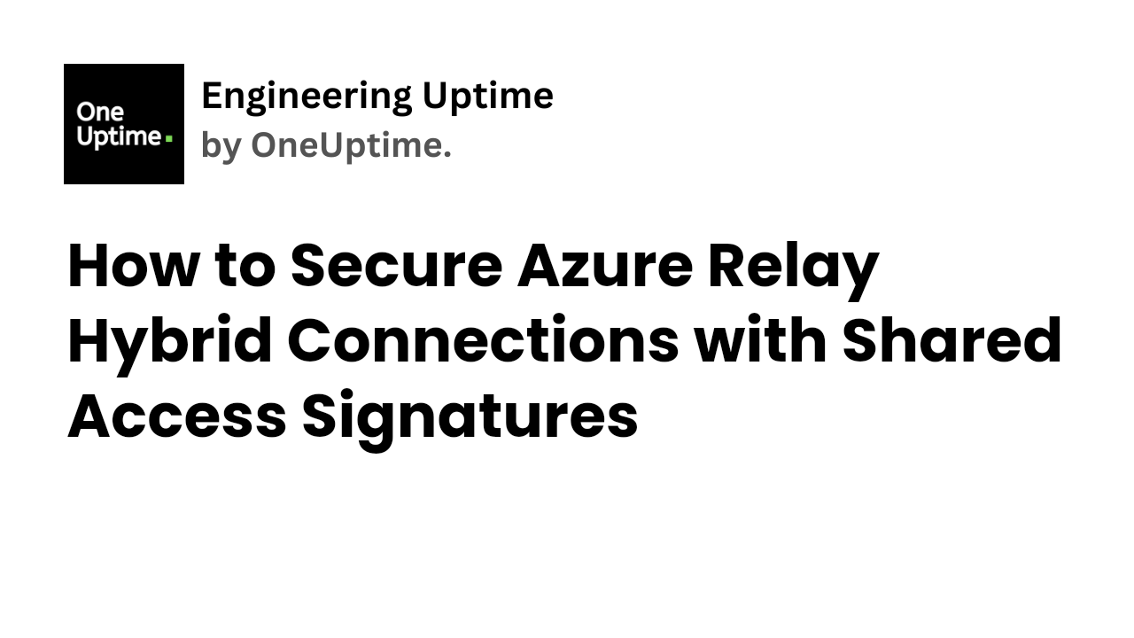 How to Secure Azure Relay Hybrid Connections with Shared Access Signatures