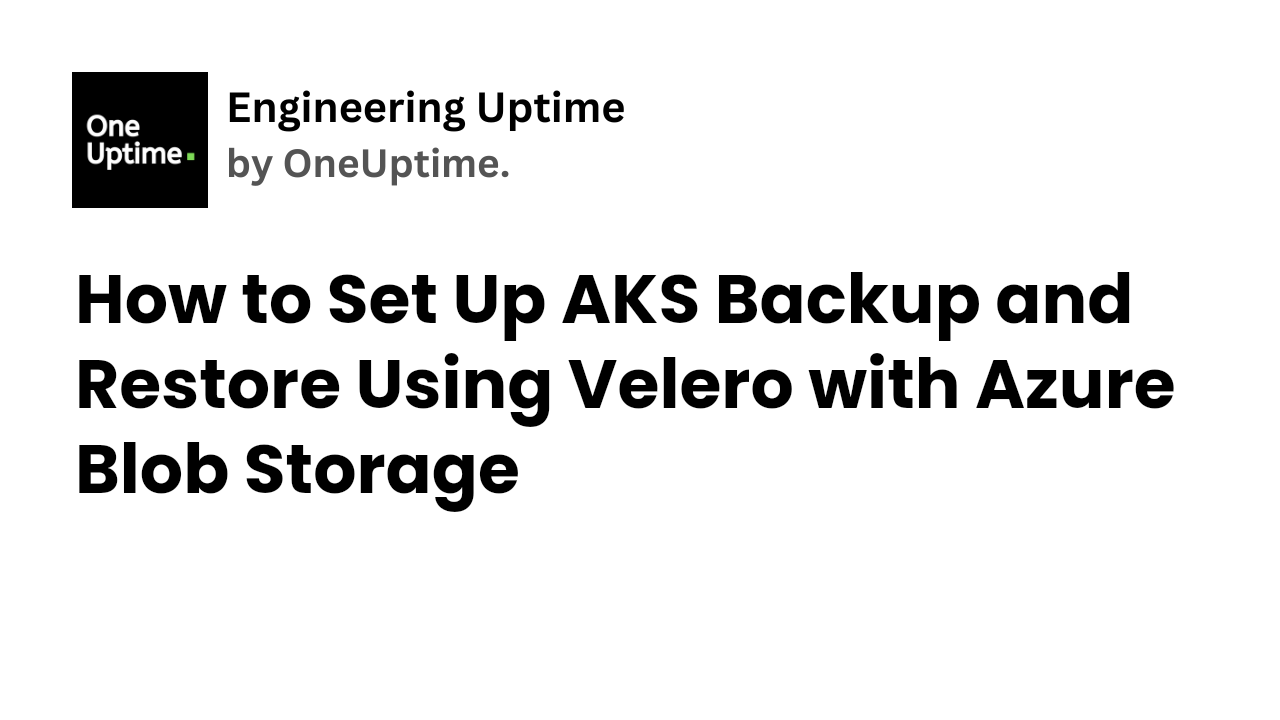 How to Set Up AKS Backup and Restore Using Velero with Azure Blob Storage