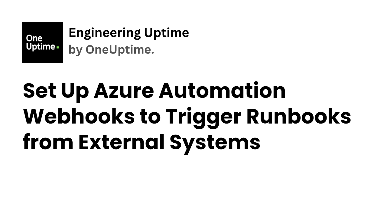 Set Up Azure Automation Webhooks to Trigger Runbooks from External Systems
