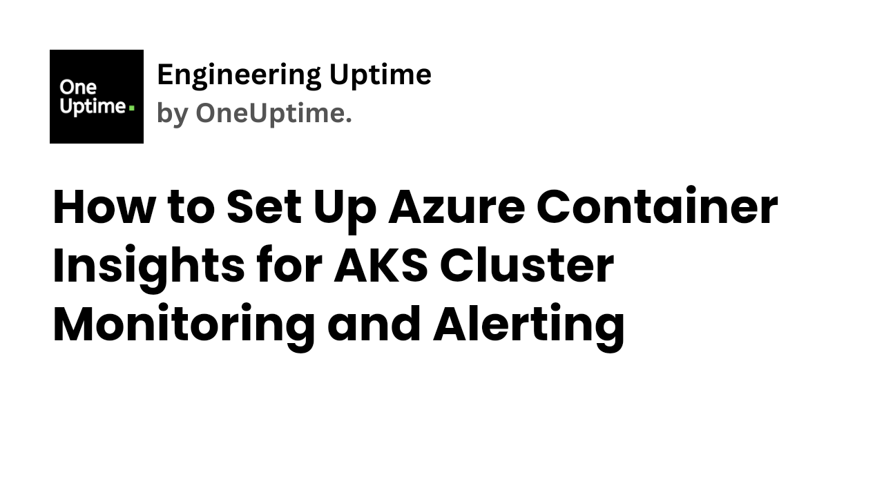 How to Set Up Azure Container Insights for AKS Cluster Monitoring and ...