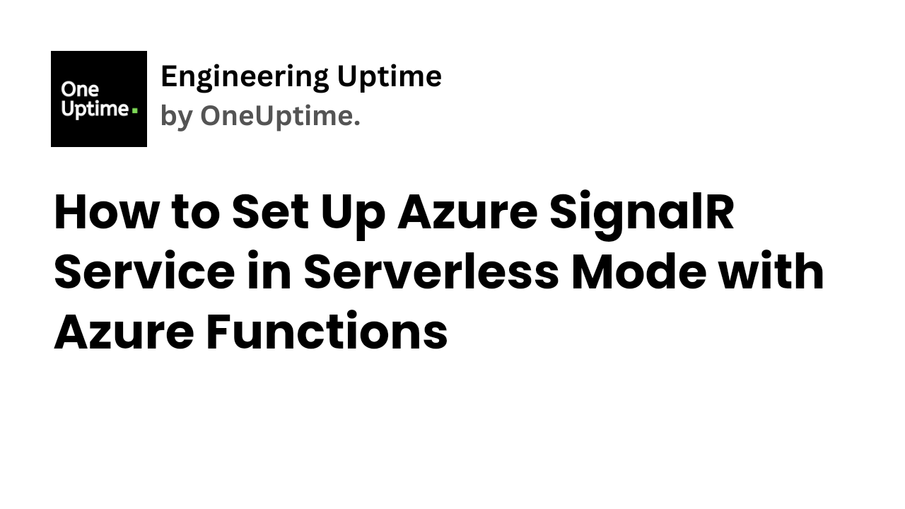 How to Set Up Azure SignalR Service in Serverless Mode with Azure Functions