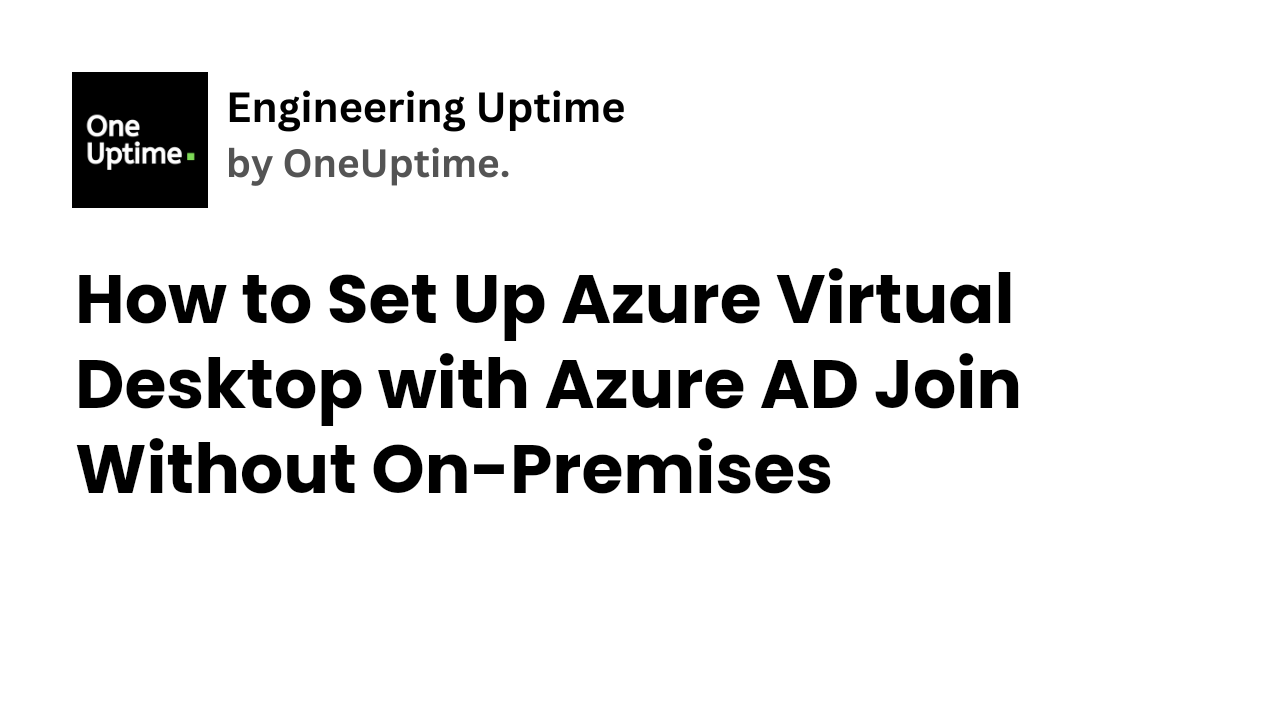 How to Set Up Azure Virtual Desktop with Azure AD Join Without On-Premises