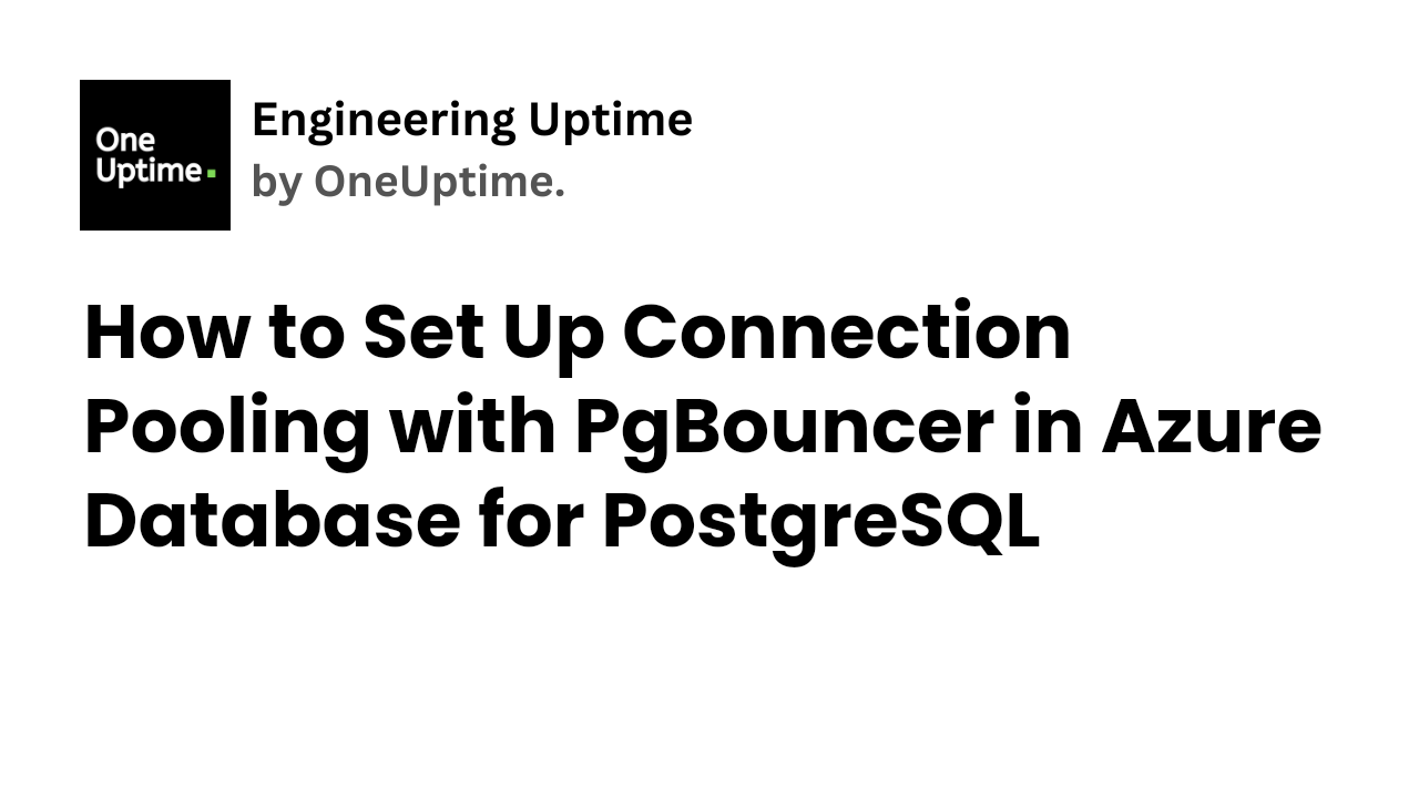 How to Set Up Connection Pooling with PgBouncer in Azure Database for ...