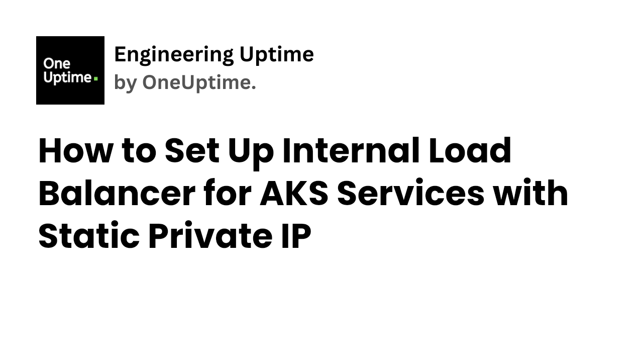 How to Set Up Internal Load Balancer for AKS Services with Static ...