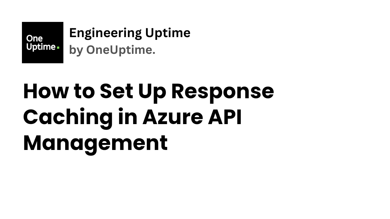 How to Set Up Response Caching in Azure API Management