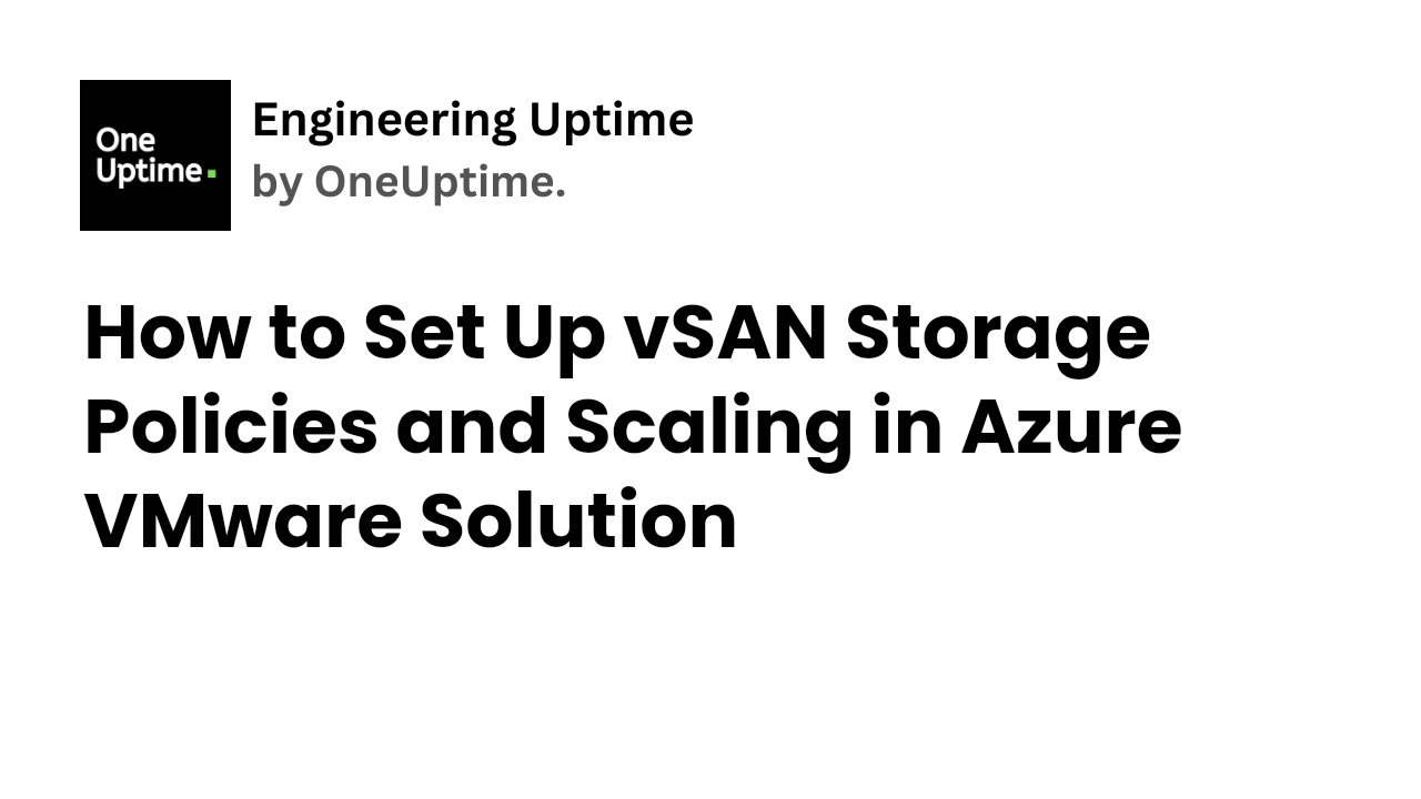 How to Set Up vSAN Storage Policies and Scaling in Azure VMware Solution