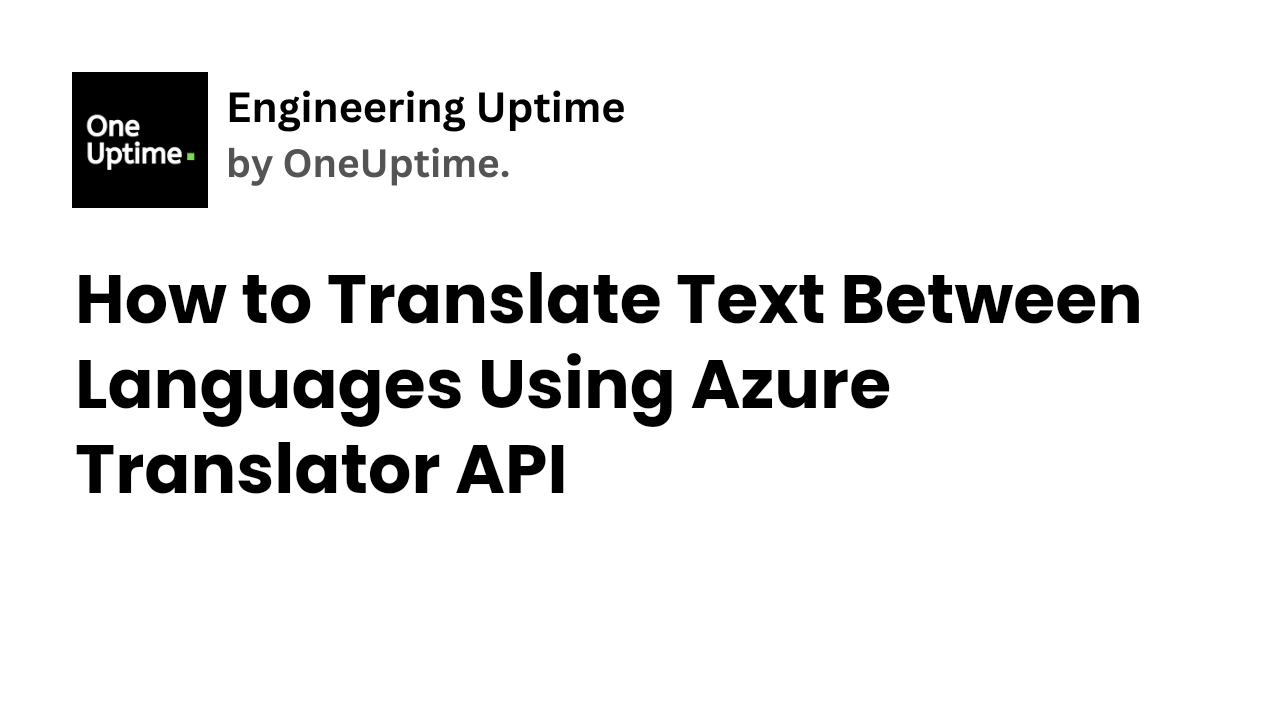 How to Translate Text Between Languages Using Azure Translator API