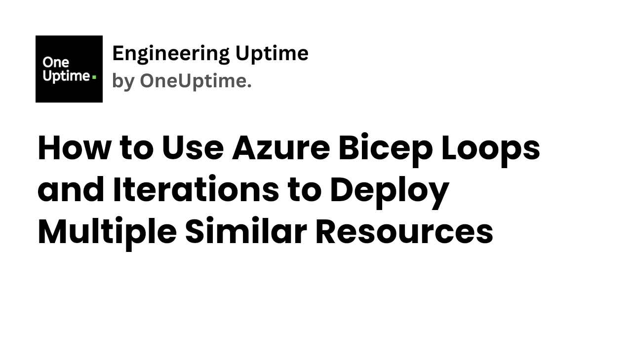 How to Use Azure Bicep Loops and Iterations to Deploy Multiple Similar ...