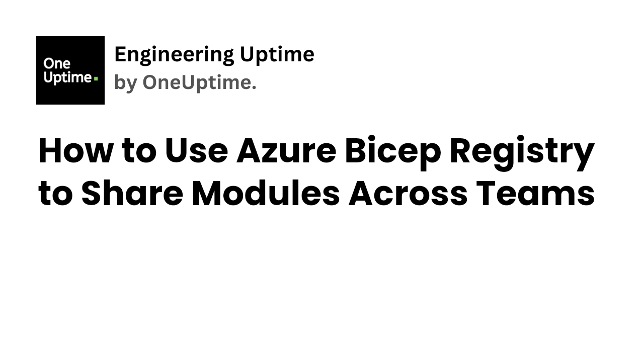 How to Use Azure Bicep Registry to Share Modules Across Teams