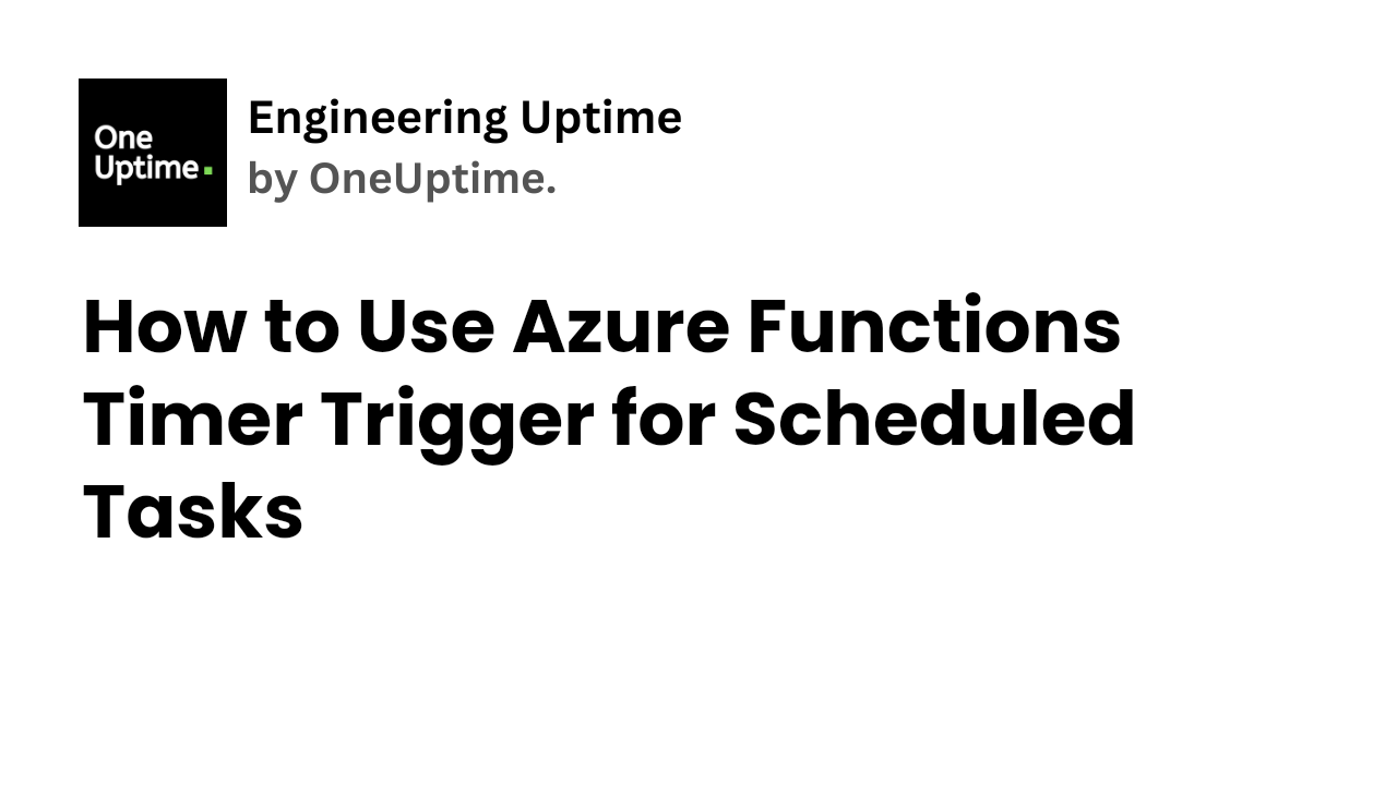 How to Use Azure Functions Timer Trigger for Scheduled Tasks