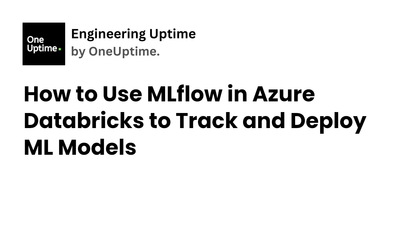 How to Use MLflow in Azure Databricks to Track and Deploy ML Models