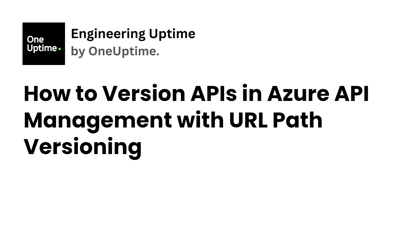 How to Version APIs in Azure API Management with URL Path Versioning